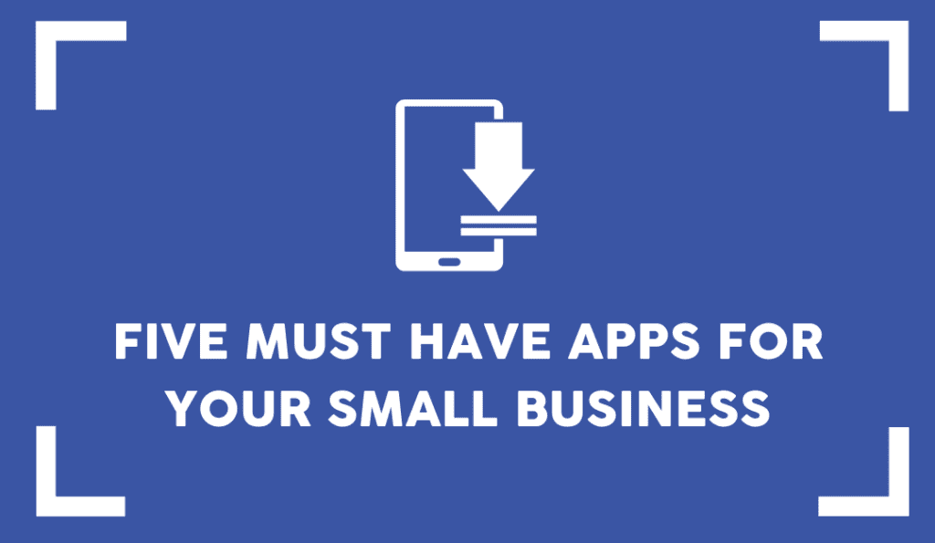 5 Essential Apps For Small Business Success (2021) - BOX Advisory Services