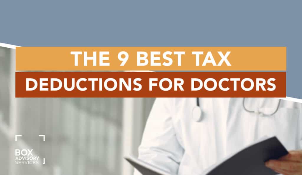 The 9 Best Tax Deductions For Doctors - BOX Advisory Services