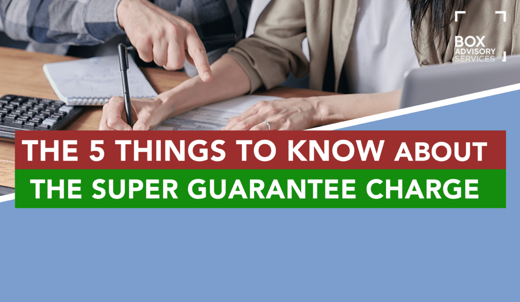 The 5 Things To Know About the Super Guarantee Charge